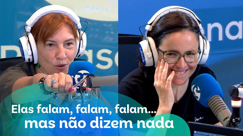 Elas falam, falam, falam...mas não dizem nada - Renascença V+